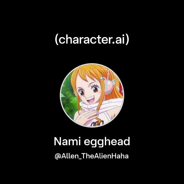 Chat with Nami egghead | character.ai | AI Chat, Reimagined–Your Words. Your World.