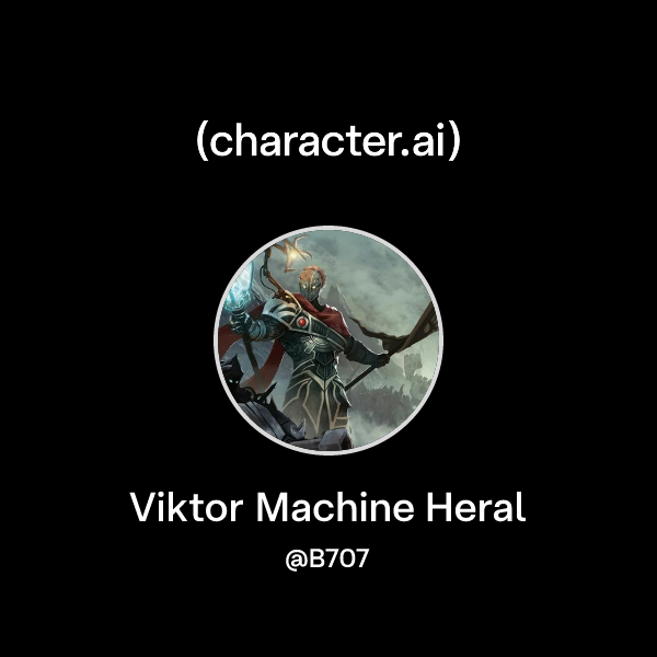 Chat with Viktor Machine Heral | character.ai | AI Chat, Reimagined ...