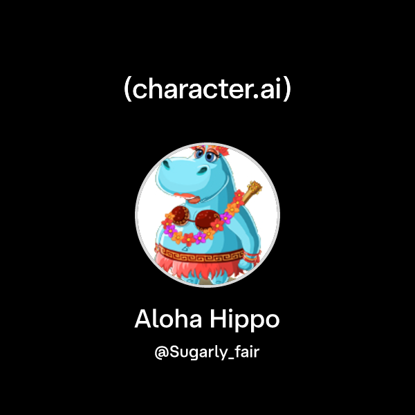 Chat with Aloha Hippo | character.ai | Personalized AI for every moment ...
