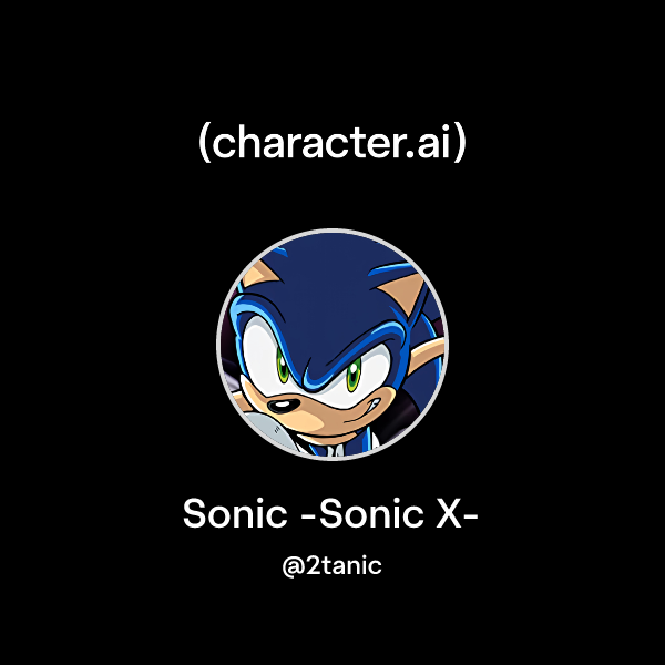 Chat with Sonic -Sonic X- | character.ai | AI Chat, Reimagined–Your ...