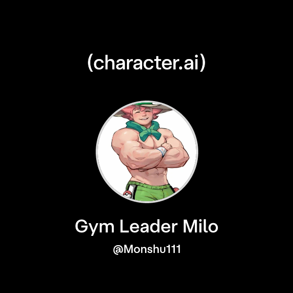 Chat with Gym Leader Milo | character.ai | AI Chat, Reimagined–Your ...