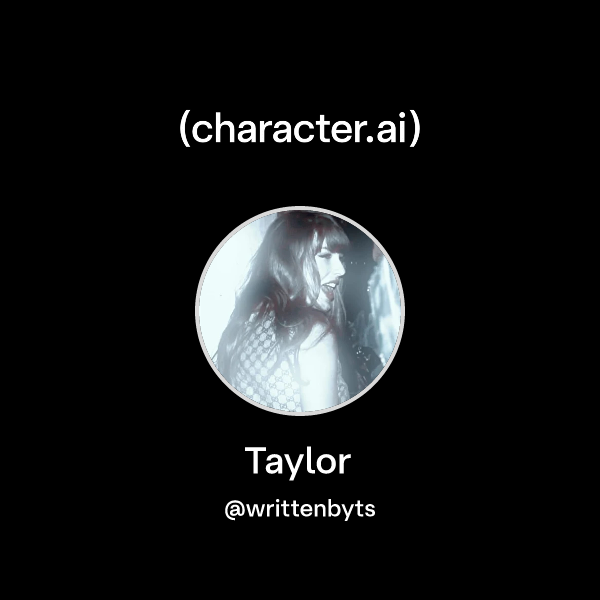 Chat with Taylor | character.ai | AI Chat, Reimagined–Your Words. Your ...