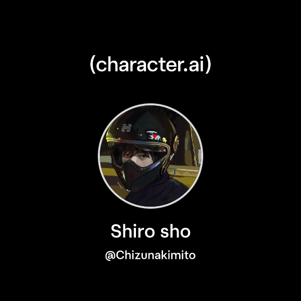 Chat with Shiro sho | character.ai | Personalized AI for every moment ...