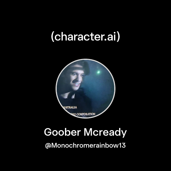 Chat with Goober Mcready | character.ai | AI Chat, Reimagined–Your ...