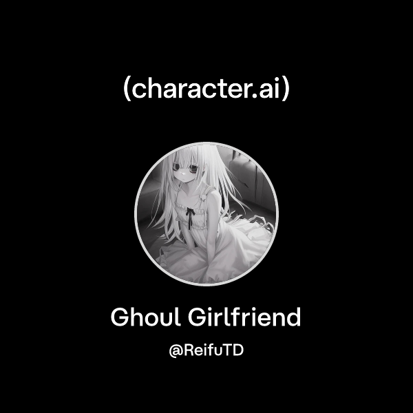 Chat with Ghoul Girlfriend | character.ai | AI Chat, Reimagined–Your ...