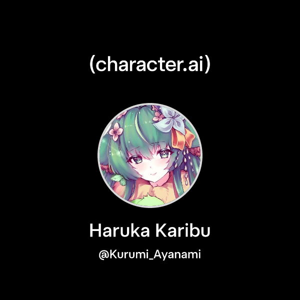 Chat with Haruka Karibu | character.ai | AI Chat, Reimagined–Your Words. Your World.