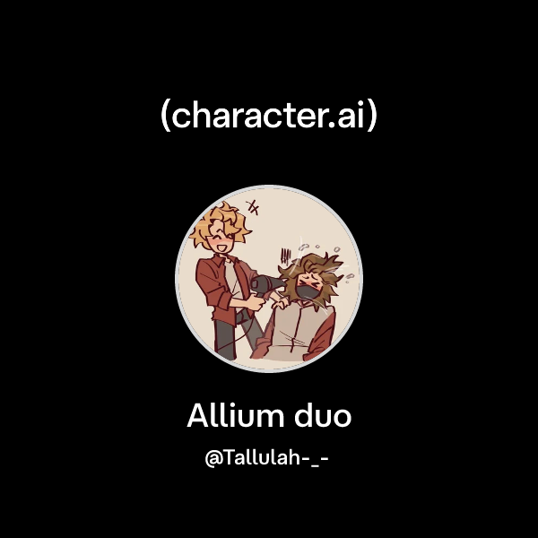 Chat with Allium duo | character.ai | AI Chat, Reimagined–Your Words ...