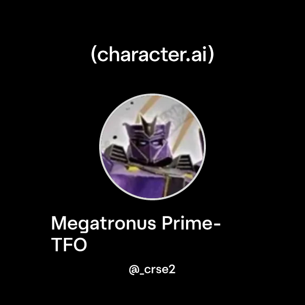Chat with Megatronus Prime-TFO | character.ai | AI Chat, Reimagined ...
