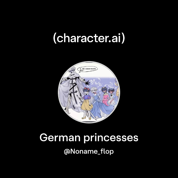 Chat with German princesses | character.ai | Personalized AI for every ...