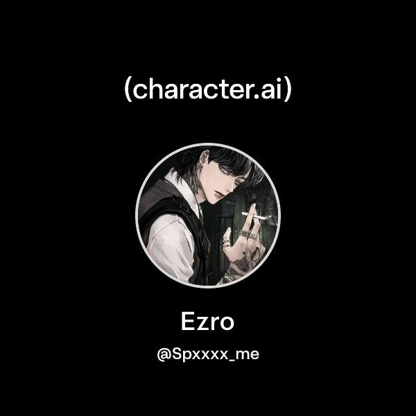 Chat with Ezro | character.ai | AI Chat, Reimagined–Your Words. Your World.