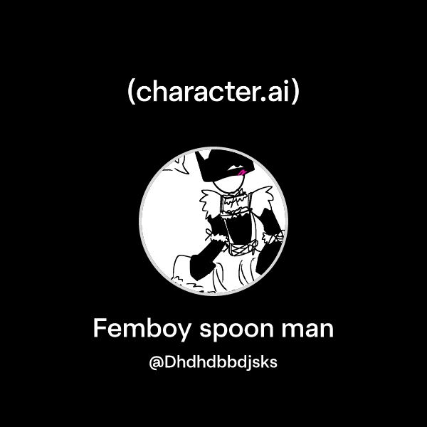 Chat with Femboy spoon man | character.ai | AI Chat, Reimagined–Your ...