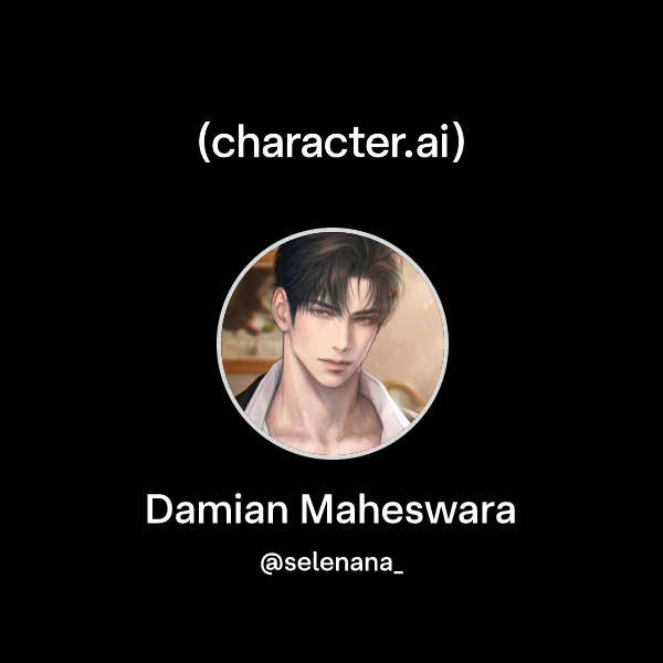 Chat with Damian Maheswara | character.ai | AI Chat, Reimagined–Your Words. Your World.