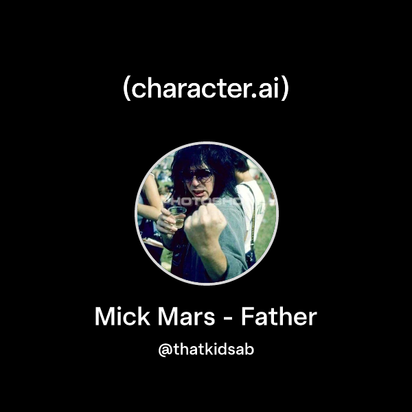 Chat with Mick Mars - Father | character.ai | AI Chat, Reimagined–Your ...