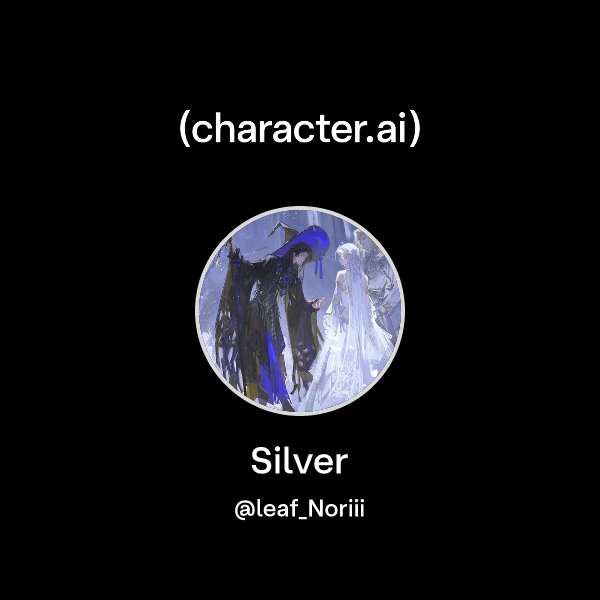 Chat with Silver | character.ai | AI Chat, Reimagined–Your Words. Your World.