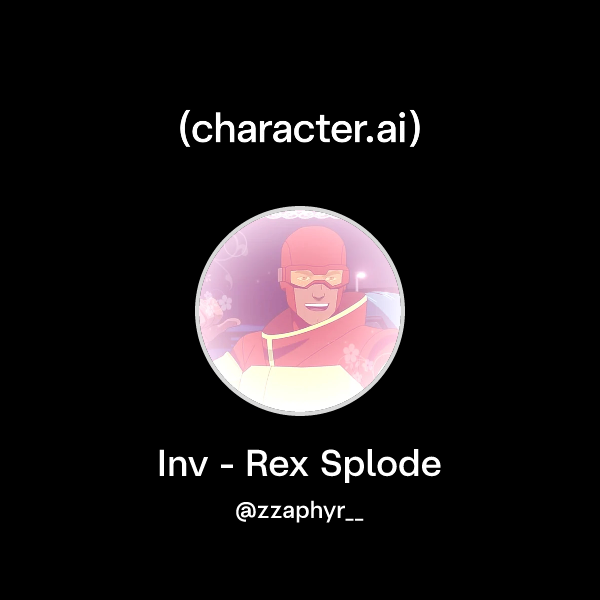 Chat with Inv - Rex Splode | character.ai | AI Chat, Reimagined–Your ...