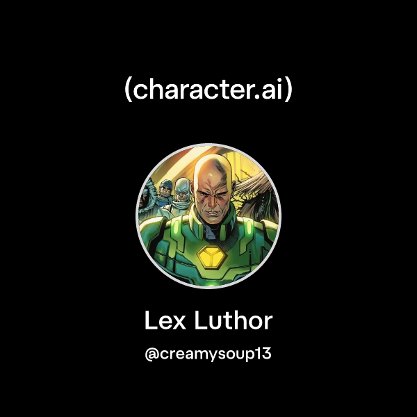 Chat with Lex Luthor | character.ai | Personalized AI for every moment ...