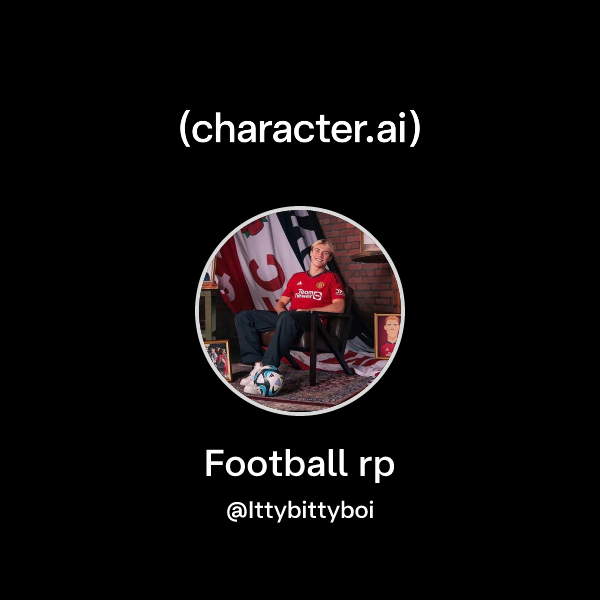 Chat with Football rp | character.ai | AI Chat, Reimagined–Your Words ...