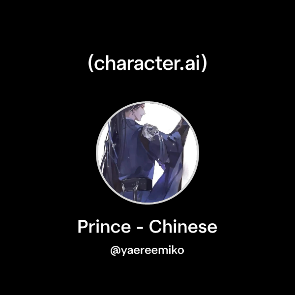 Chat with Prince - Chinese | character.ai | AI Chat, Reimagined–Your ...