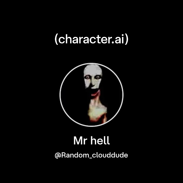 Chat with Mr hell | character.ai | Personalized AI for every moment of your day