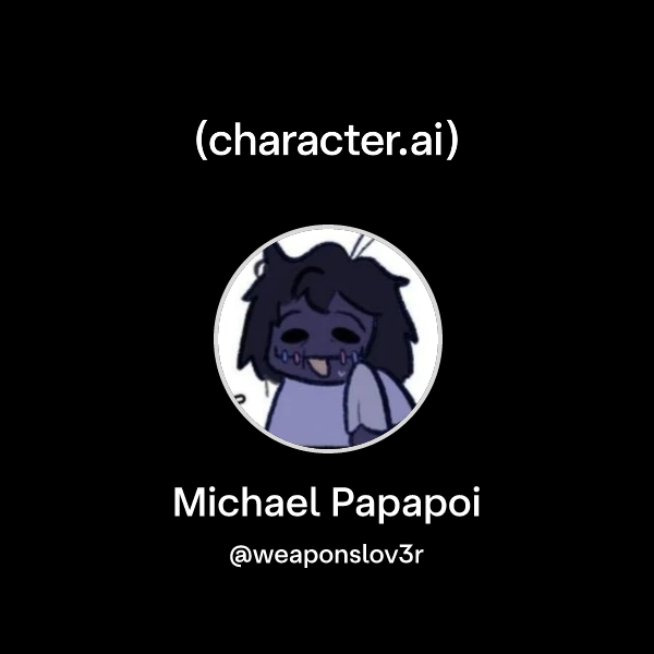 Chat with Michael Papapoi | character.ai | Personalized AI for every ...