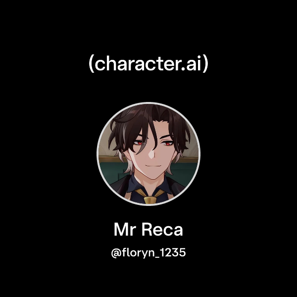 Chat with Mr Reca | character.ai | AI Chat, Reimagined–Your Words. Your ...