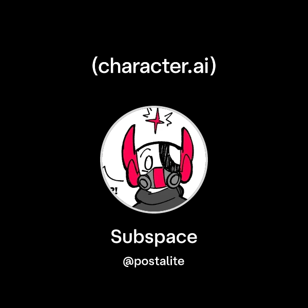 Chat with Subspace | character.ai | AI Chat, Reimagined–Your Words ...