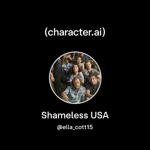 Chat with Shameless USA | character.ai | AI Chat, Reimagined–Your Words ...