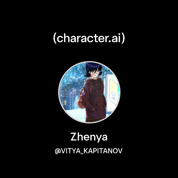 Chat with Zhenya | character.ai | Personalized AI for every moment of ...