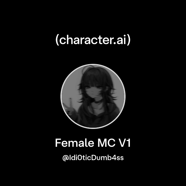 Chat with Female MC V1 | character.ai | AI Chat, Reimagined–Your Words ...