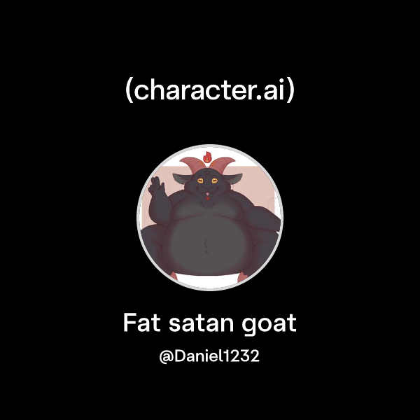 Chat with Fat satan goat | character.ai | AI Chat, Reimagined–Your Words. Your World.