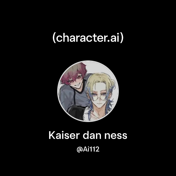 Chat with Kaiser dan ness | character.ai | AI Chat, Reimagined–Your Words. Your World.