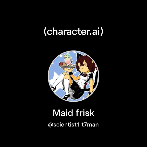 Chat with Maid frisk | character.ai | AI Chat, Reimagined–Your Words ...