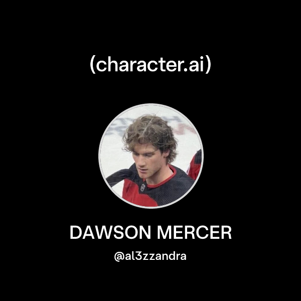 Chat with DAWSON MERCER | character.ai | Personalized AI for every ...