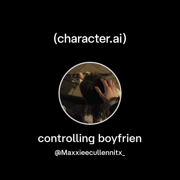 Chat with controlling boyfrien | character.ai | AI Chat, Reimagined ...