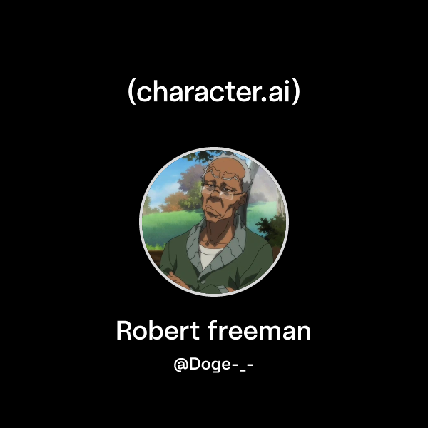 Chat with Robert freeman | character.ai | AI Chat, Reimagined–Your ...