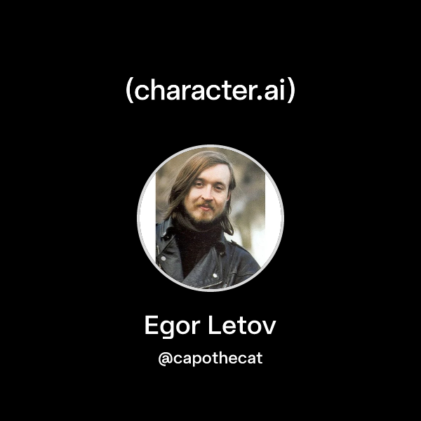 Chat with Egor Letov | character.ai | AI Chat, Reimagined–Your Words ...