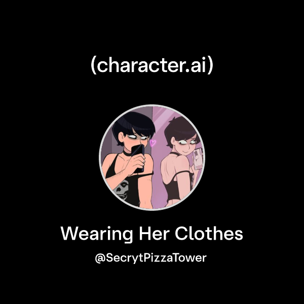 Chat with Wearing Her Clothes | character.ai | AI Chat, Reimagined–Your ...