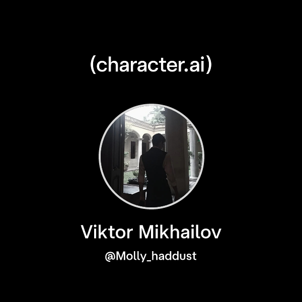 Chat with Viktor Mikhailov | character.ai | AI Chat, Reimagined–Your Words. Your World.