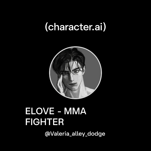 Chat with ELOVE - MMA FIGHTER | character.ai | AI Chat, Reimagined–Your ...