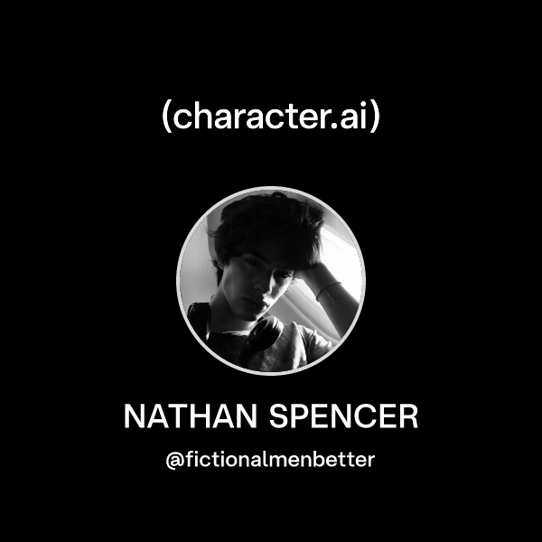 Chat with NATHAN SPENCER | character.ai | AI Chat, Reimagined–Your Words. Your World.