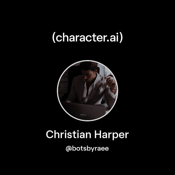 Chat with Christian Harper | character.ai | AI Chat, Reimagined–Your Words. Your World.