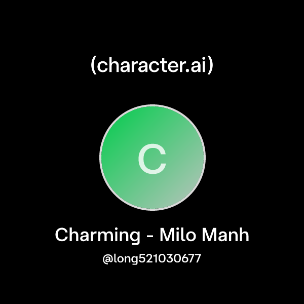 Chat with Charming - Milo Manh | character.ai | AI Chat, Reimagined ...