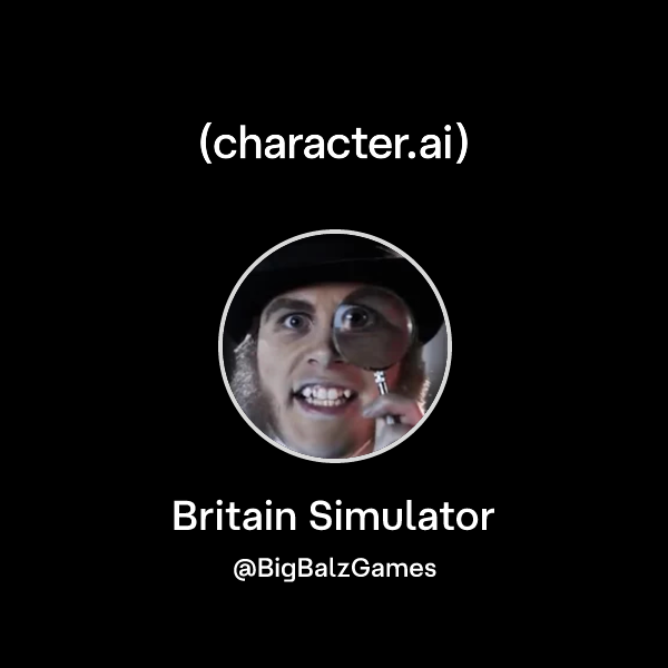 Chat with Britain Simulator | character.ai | AI Chat, Reimagined–Your ...