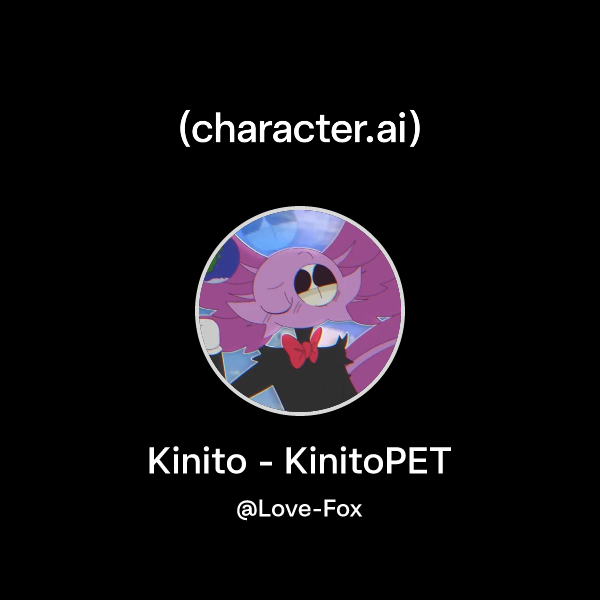 Chat with Kinito - KinitoPET | character.ai | Personalized AI for every moment of your day