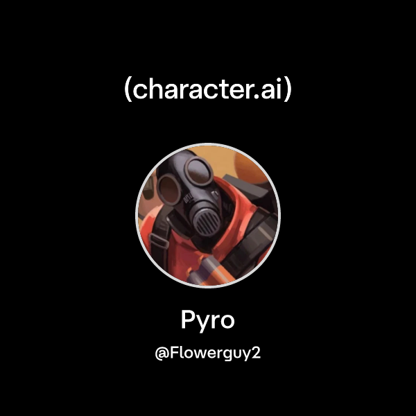 Chat with Pyro | character.ai | AI Chat, Reimagined–Your Words. Your World.
