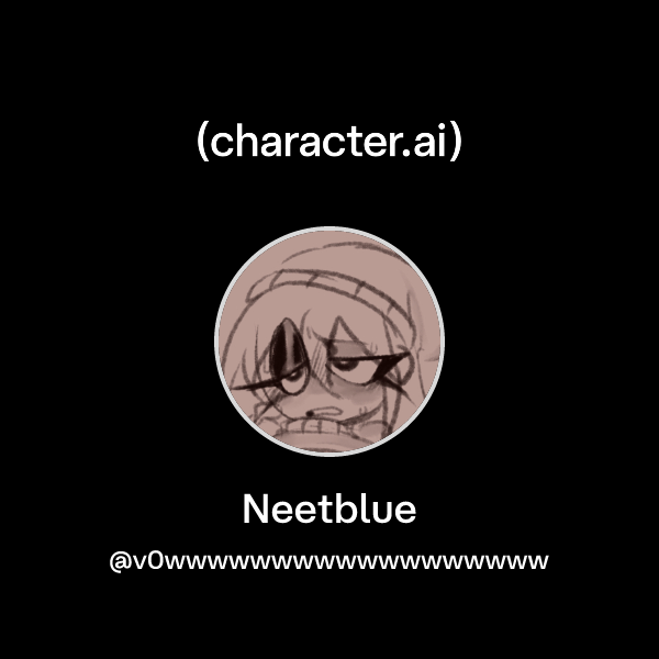 Chat with Neetblue | character.ai | AI Chat, Reimagined–Your Words ...