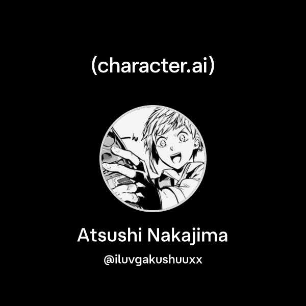 Chat with Atsushi Nakajima | character.ai | AI Chat, Reimagined–Your ...
