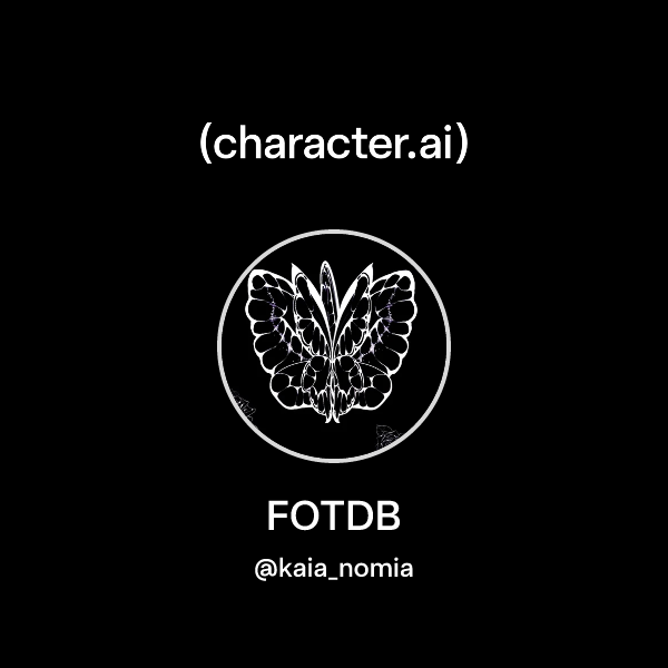 Chat with FOTDB | character.ai | AI Chat, Reimagined–Your Words. Your ...