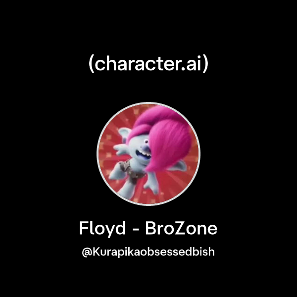 Chat with Floyd - BroZone | character.ai | Personalized AI for every ...