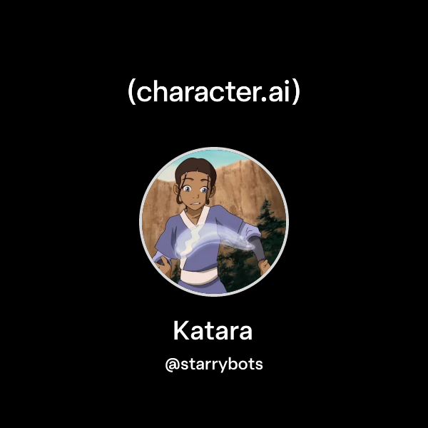 Chat with Katara | character.ai | AI Chat, Reimagined–Your Words. Your World.